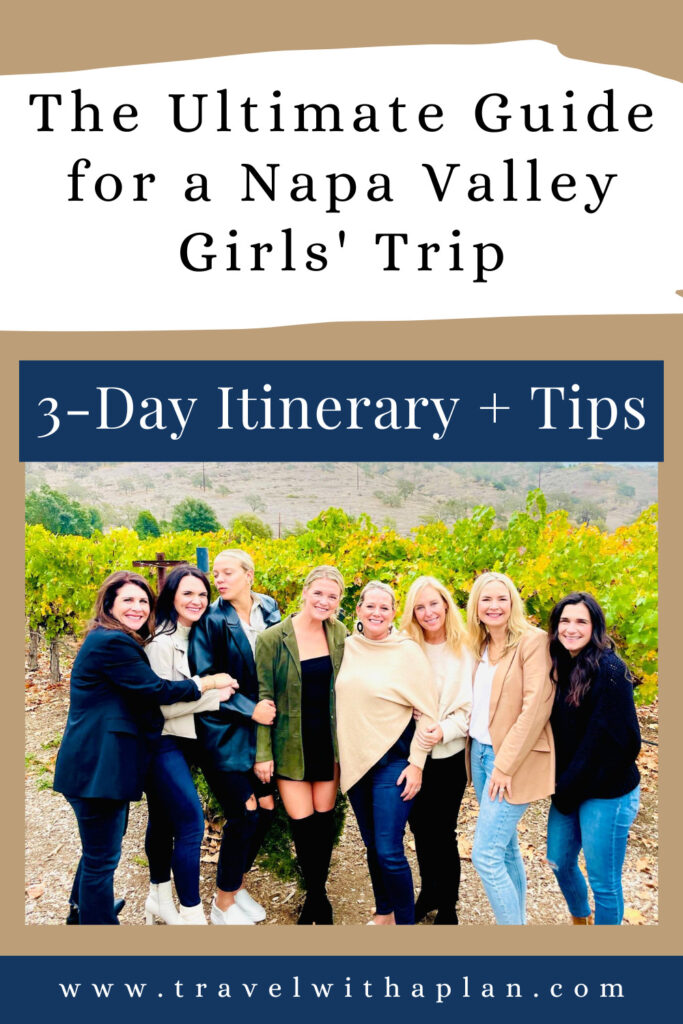 The Ultimate Napa Valley Girls' Trip (3-Day Itinerary)
