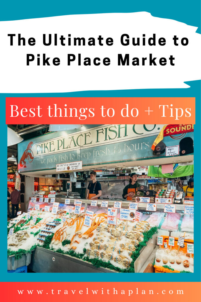 Best Things to Do at Pike Place Market + Tips to Plan Your Visit